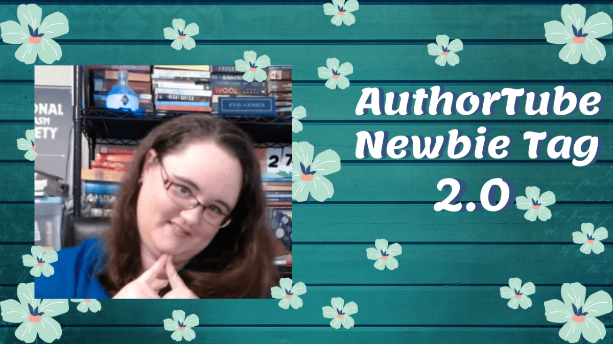 AuthorTube Newbie Tag 2.0 – The Dawdling Writer
